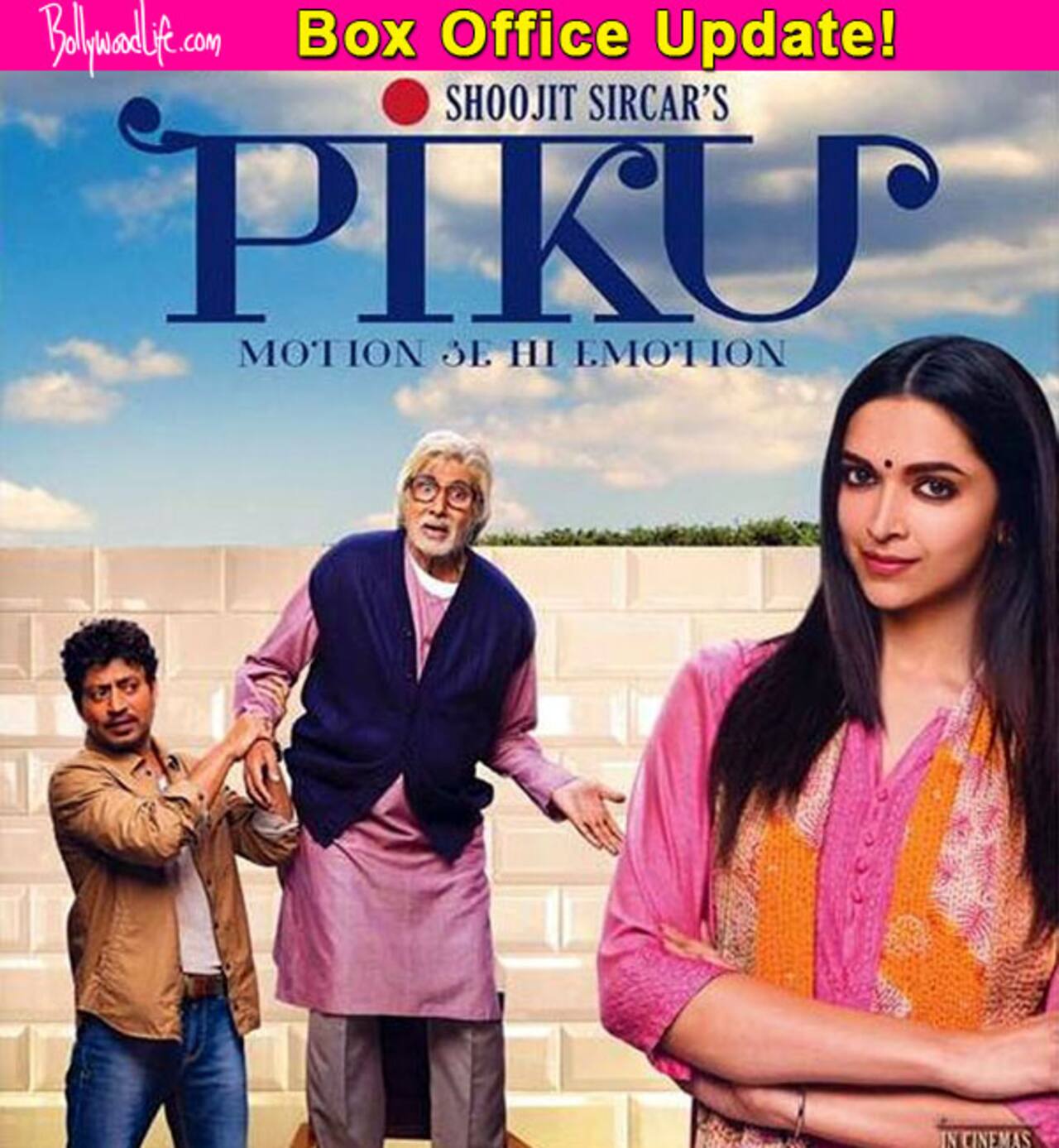 Piku box office collection: Amitabh Bachchan- Deepika Padukone starrer ...