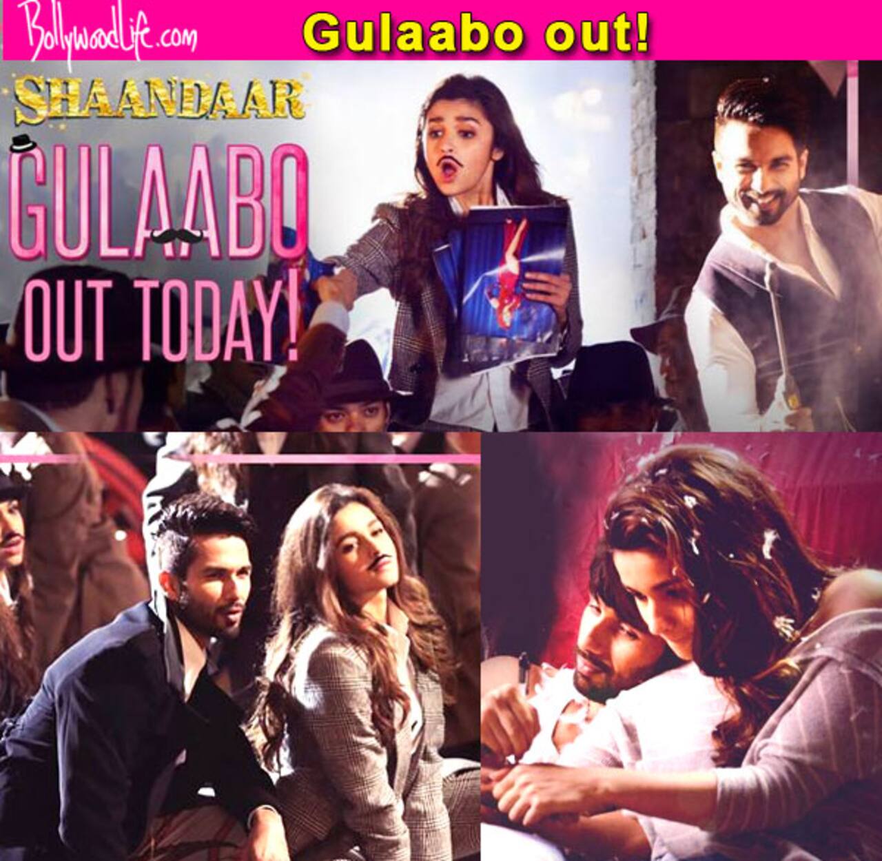 Shaandaar song Gulaabo out! Shahid Kapoor and Alia Bhatt's killer ...