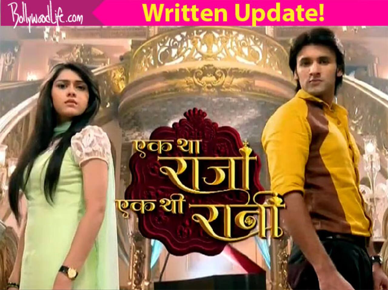 Ek Tha Raja Ek thi Rani full episode 23rd August, 2016 written update ...