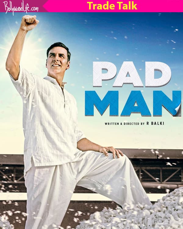 Box office report: Akshay Kumar Pad Man starts on a good note ...
