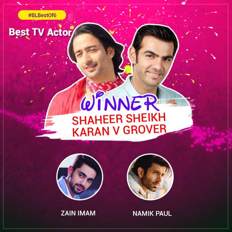 #BLBestof6: It's a tie between Shaheer Sheikh and Karan V Grover for ...