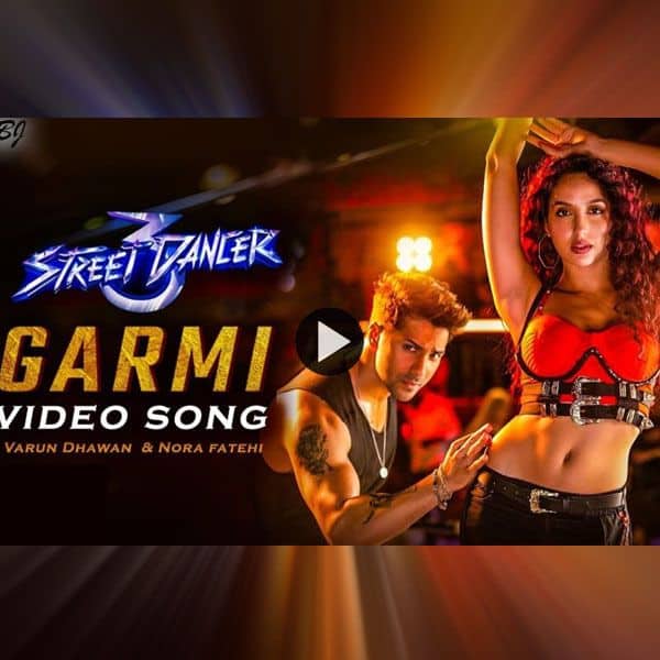 Song 'Garmi' from 'Street Dancer 3D' out now, Nora Fatehi, Varun Dhawan Song 'Garmi' from 'Street Dancer 3D' out now, Nora Fatehi, Varun Dhawan