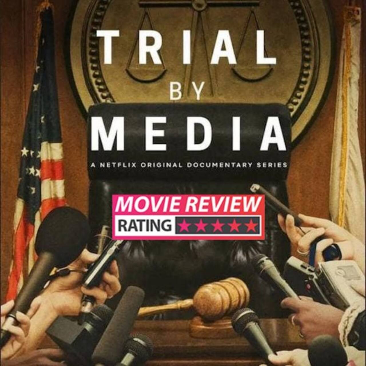 Trial by Media web series review: Netflix's new docuseries puts us at ...