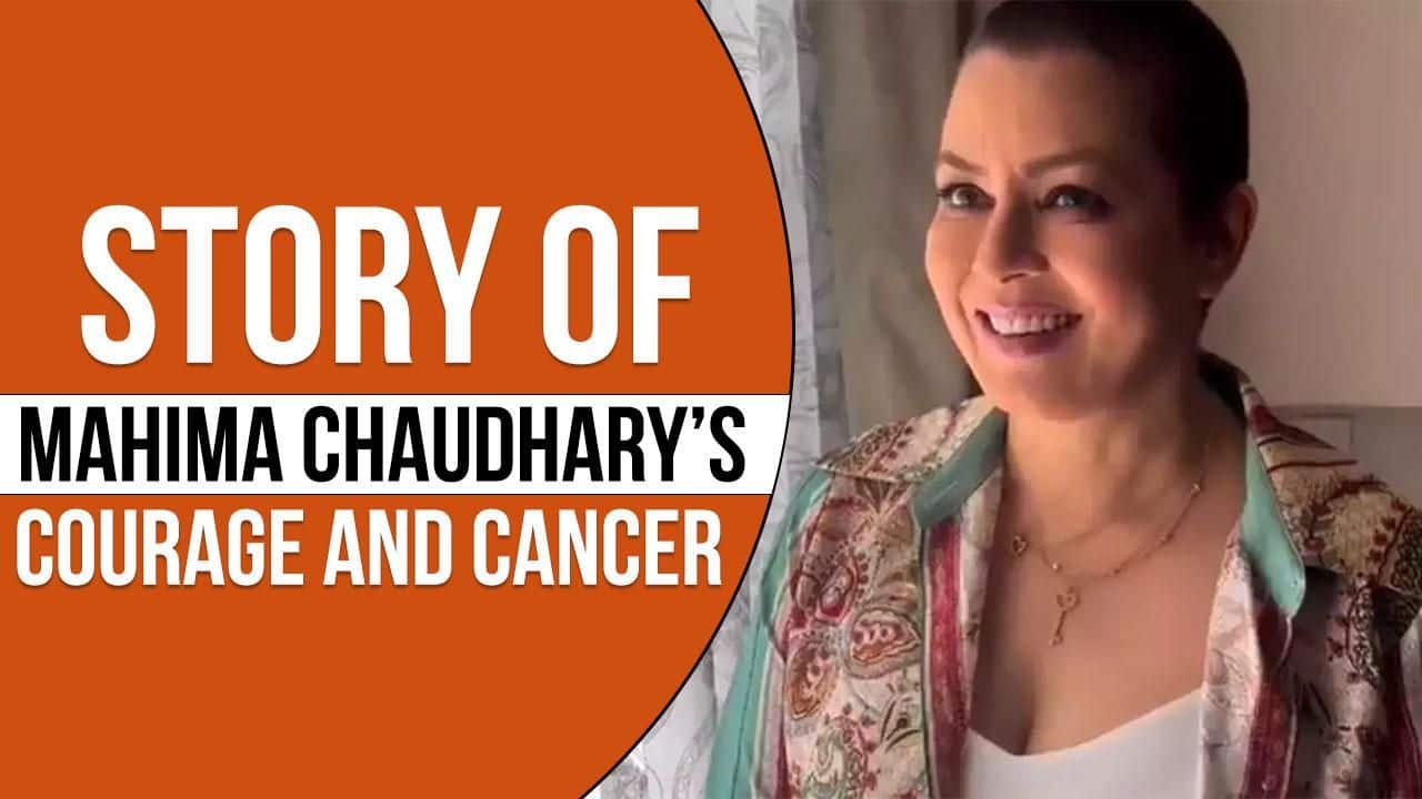 Mahima Chaudhary’s story of courage and cancer – Watch now