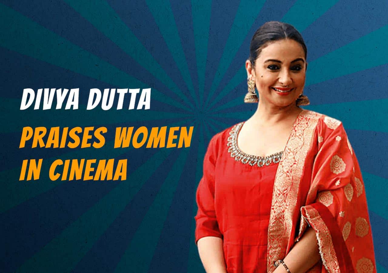 Divya Dutta praises women in cinema, says, 'We should celebrate ...