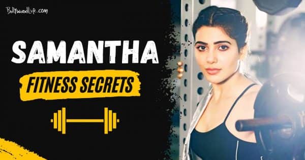 Samantha Ruth Prabhu's secret to a fit and fabulous body; take ...