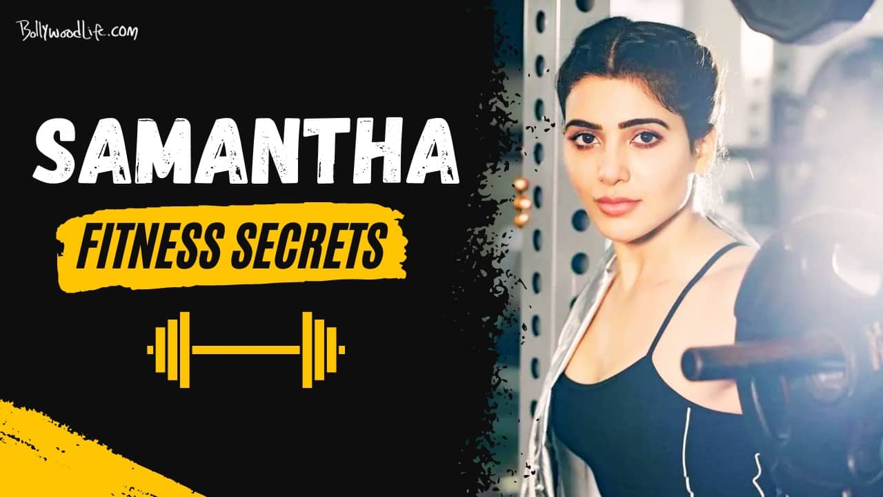 Samantha Ruth Prabhu's secret to a fit and fabulous body; take ...