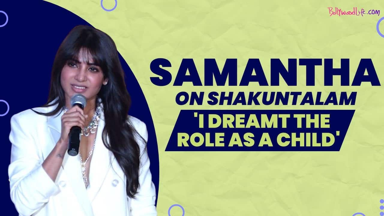 Samantha Ruth Prabhu talks about her upcoming film Shaakuntalam; 'I dreamt of playing such a ...