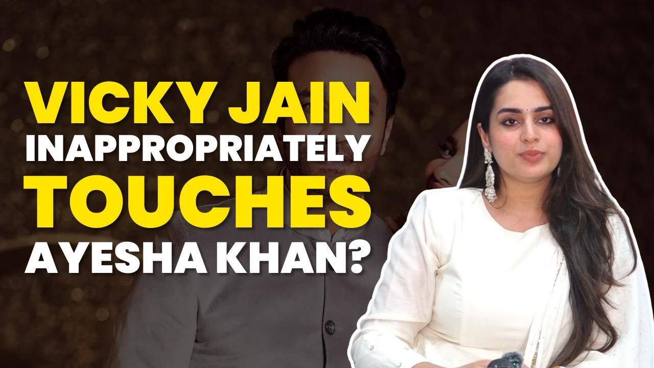 Bigg Boss 17: Ayesha Khan comments on Vicky Jain allegedly touching her inappropriately inside ...