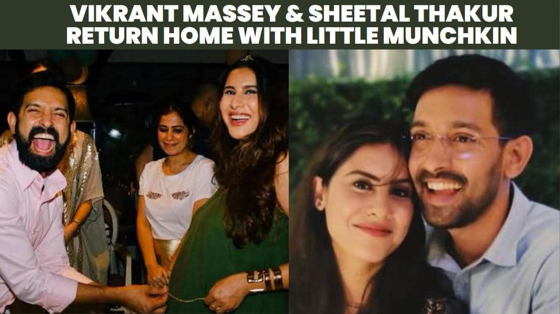 12th Fail star Vikrant Massey and Sheetal Thakur bring their little munchkin home [Watch Video]
