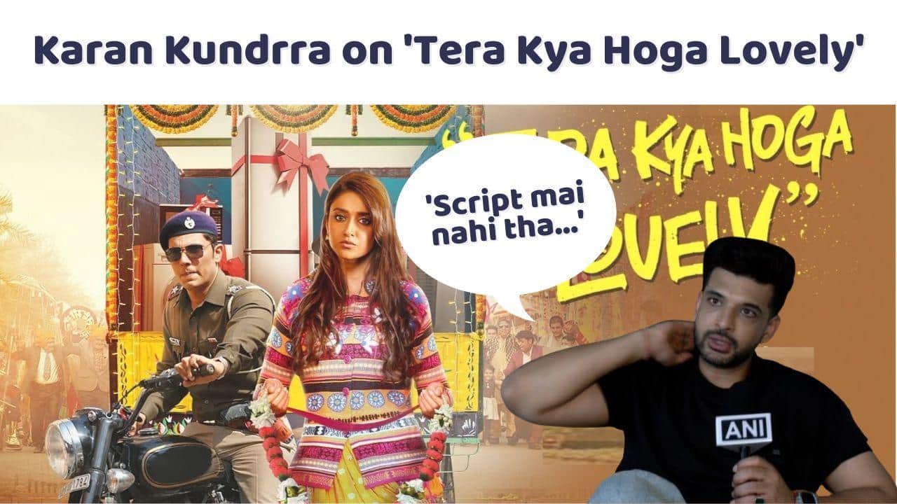 Tera Kya Hoga Lovely: Karan Kundrra on working with Ileana D'Cruz and ...
