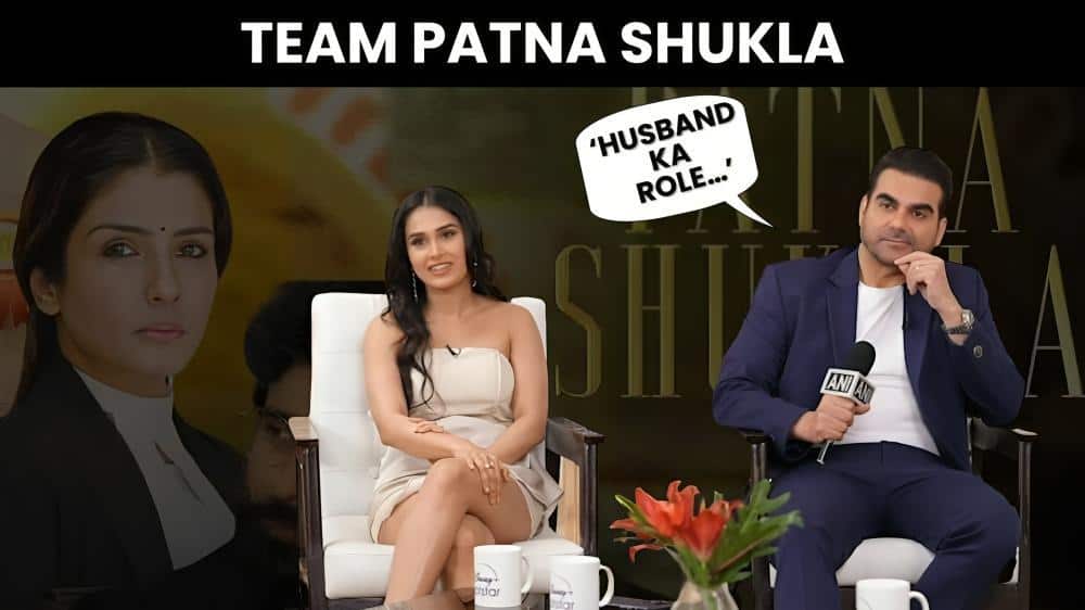 Patna Shukla: Arbaaz Khan on working with Raveena Tandon and Anushka ...