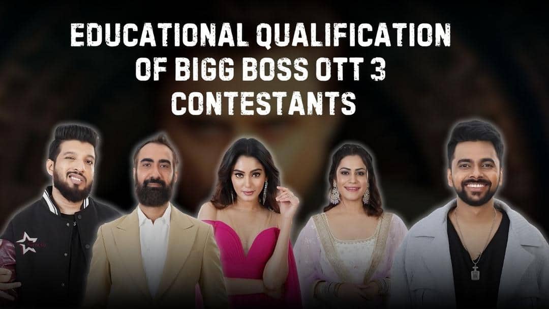 Bigg Boss OTT 3: Kritika Malik, Ranvir Shroey, among others know the educational qualification ...