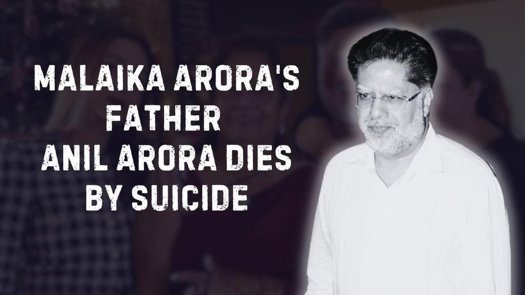 Malaika Arora's father Anil Arora dies by suicide, watch video