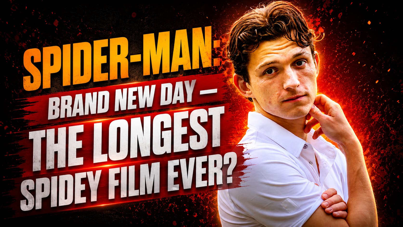 SPIDER-MAN: BRAND NEW DAY runtime LEAKED, longest spidey movie EVER?